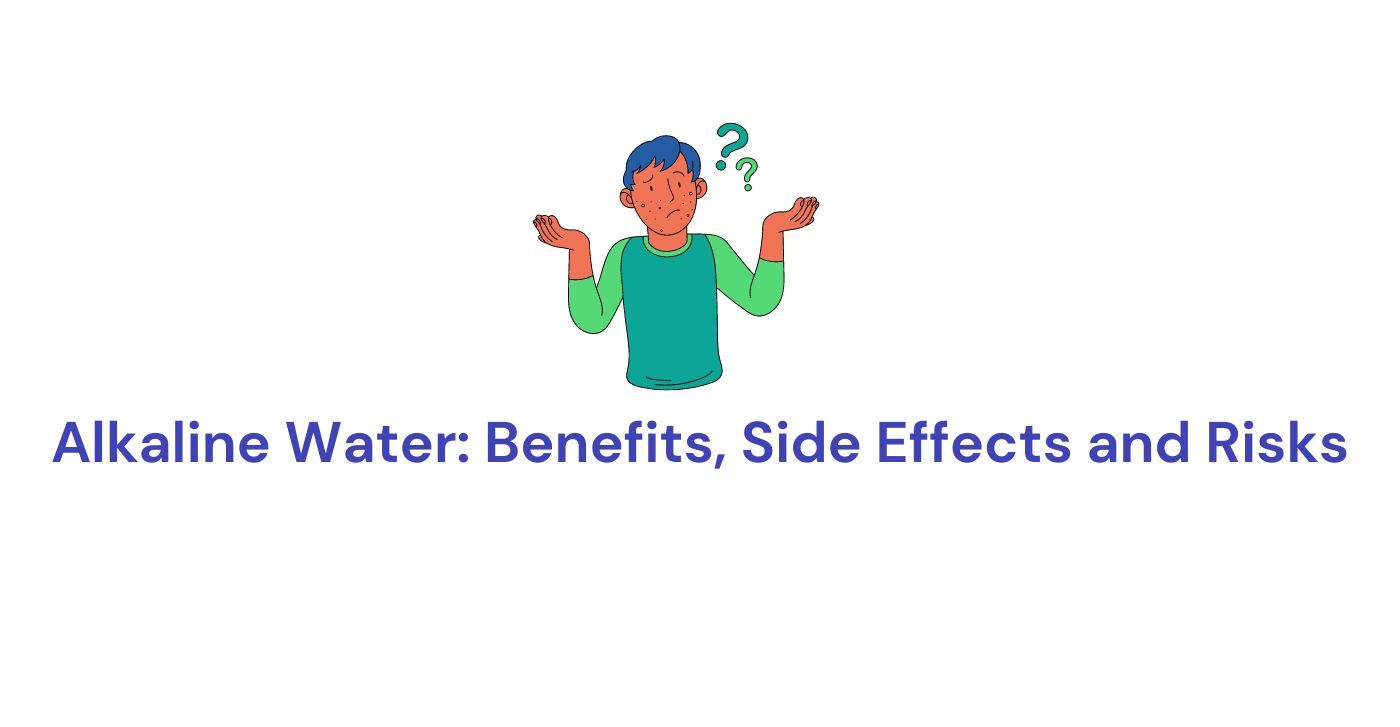 Alkaline Water: Side Effects, Risks and Benefits - DrinkPrime
