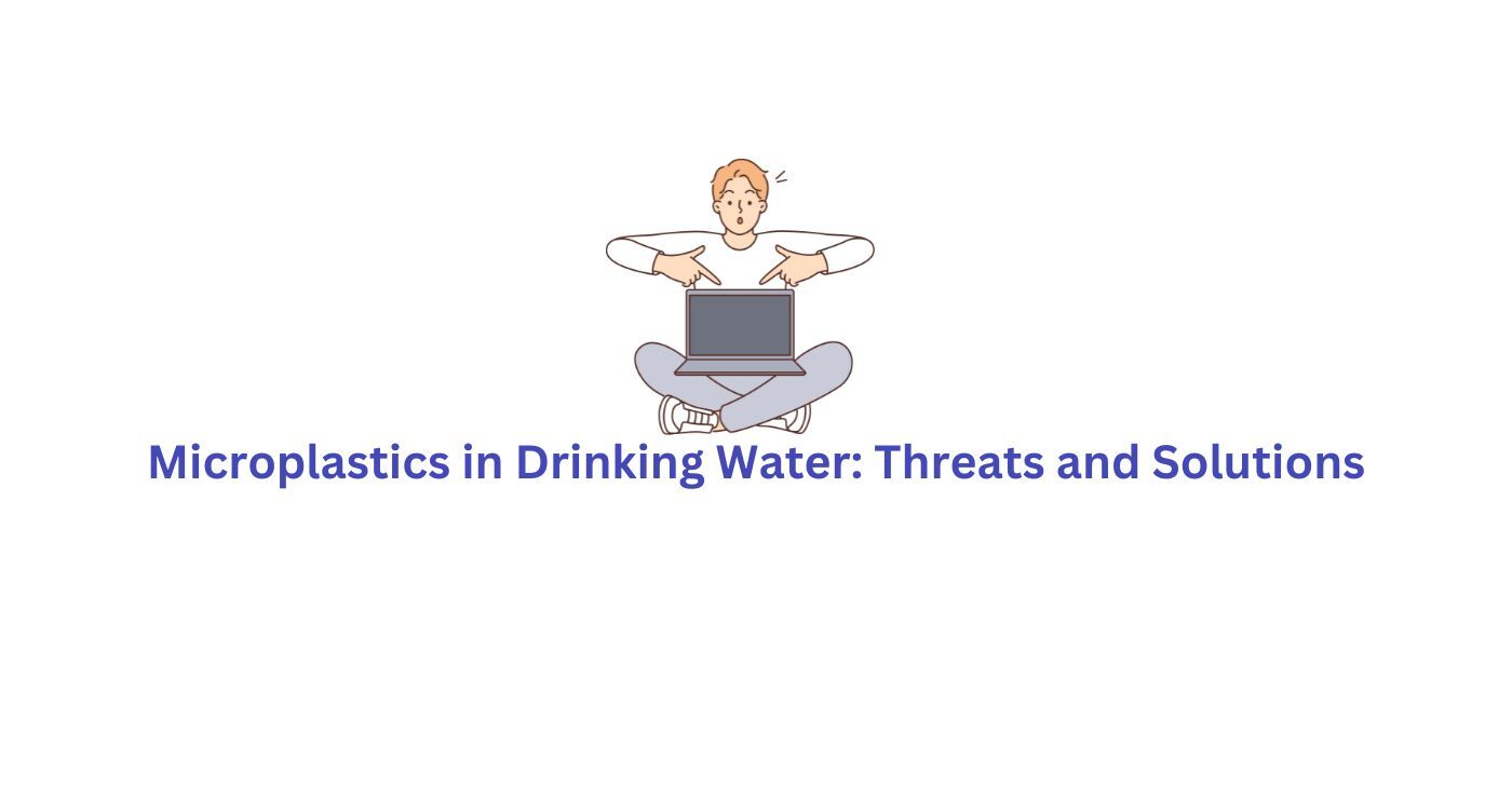 Microplastics in Drinking Water: Threats and Solutions - drinkprime.in