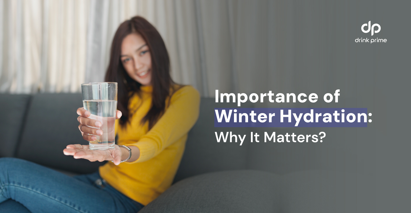 Importance of Winter hydration: Why It Matters